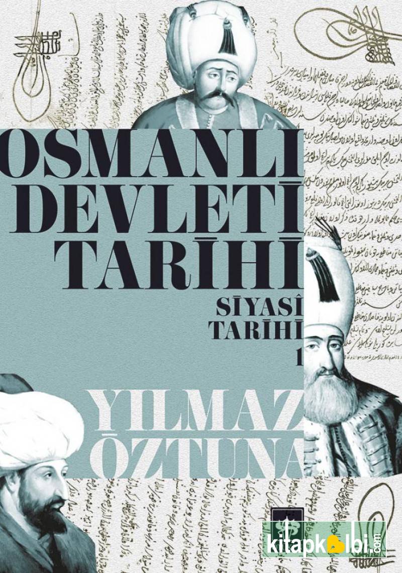 Osmanlı Devleti Tarihi 1 Siyasi Tarihi | KitapKalbi Yayıncılık