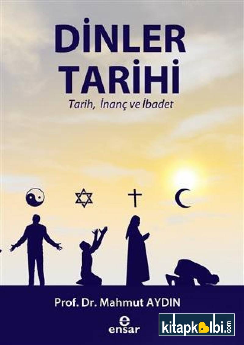 Dinler Tarihi Tarih İnanç ve İbadet | KitapKalbi Yayıncılık Dinler Tarihi Tarih İnanç ve İbadet | KitapKalbi Yayıncılık