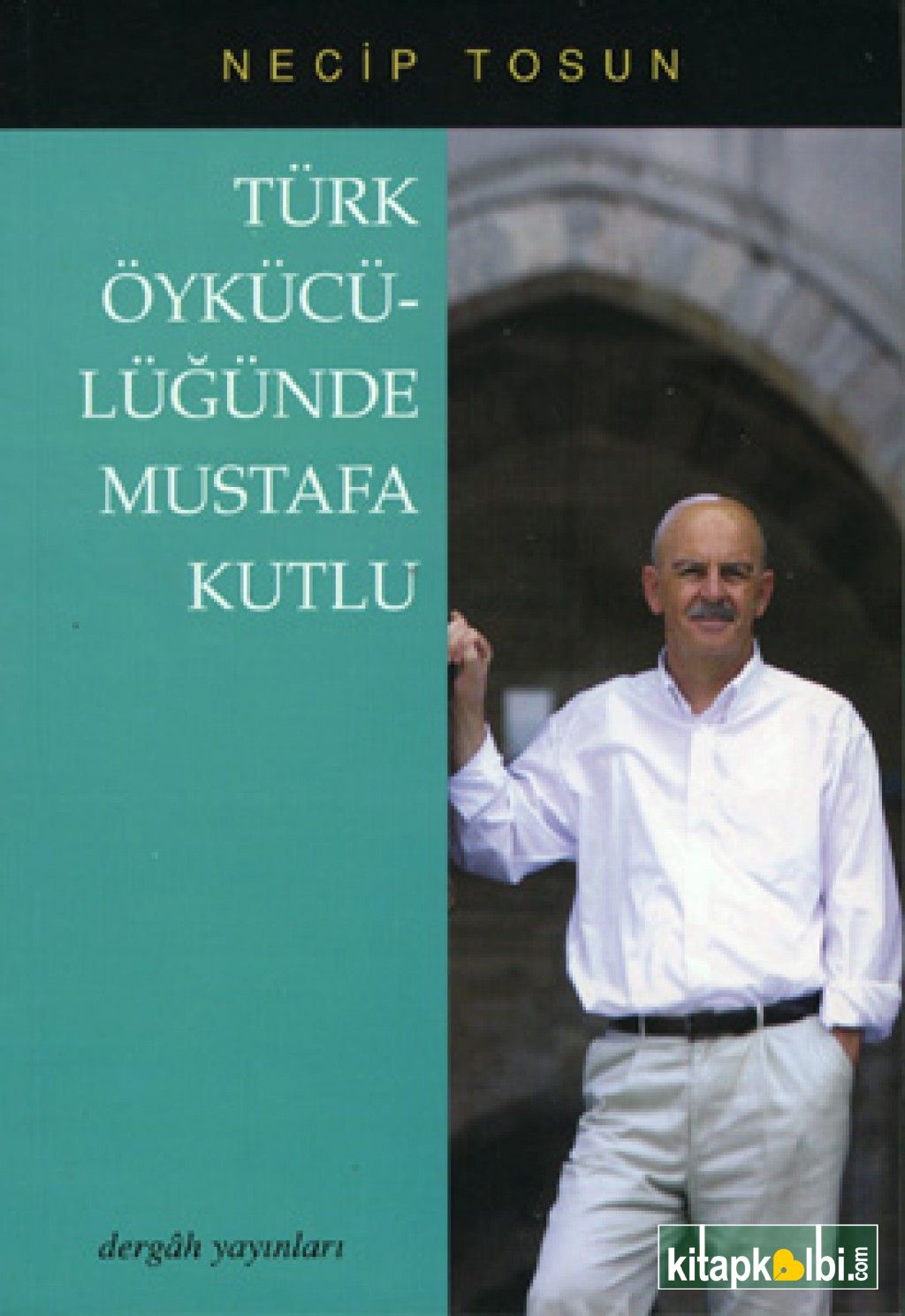 Türk Öykücülüğünde Mustafa Kutlu | KitapKalbi Yayıncılık